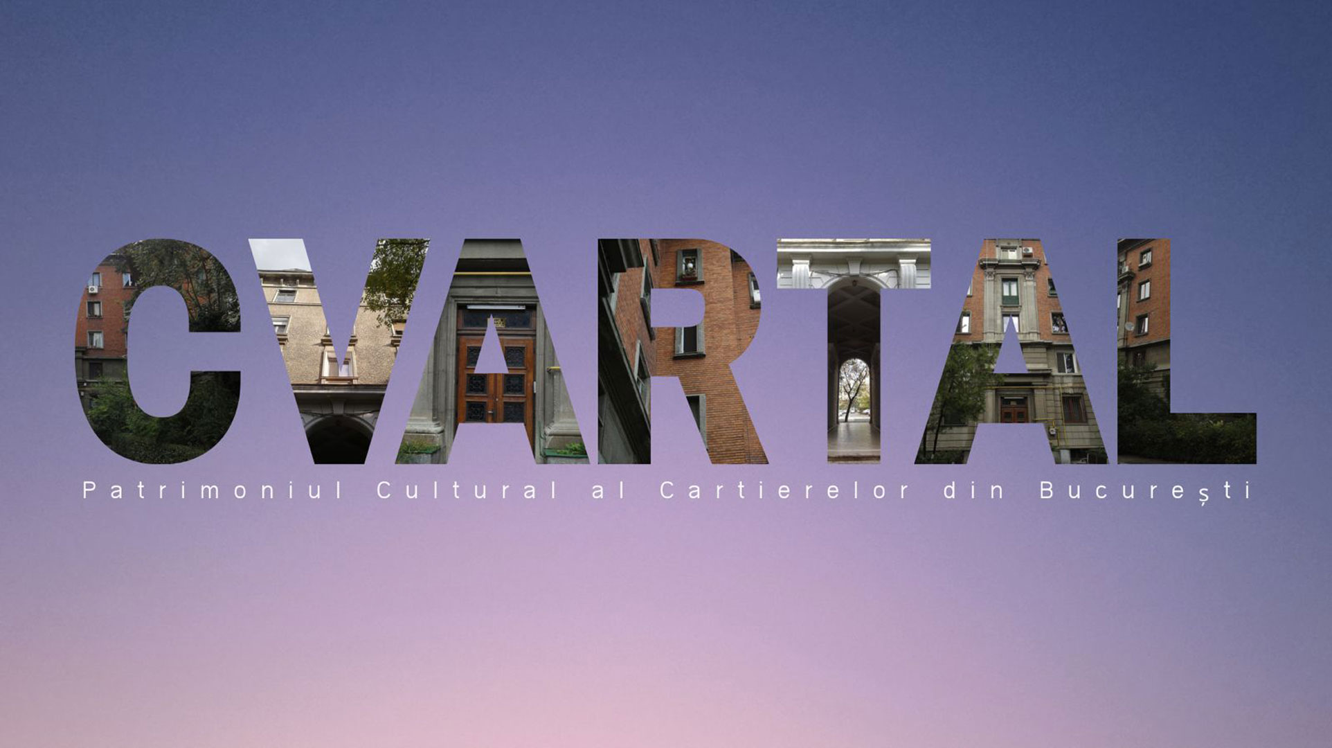 Cvartal – The Cultural Heritage of Bucharest’s Neighborhoods · UrbanEye